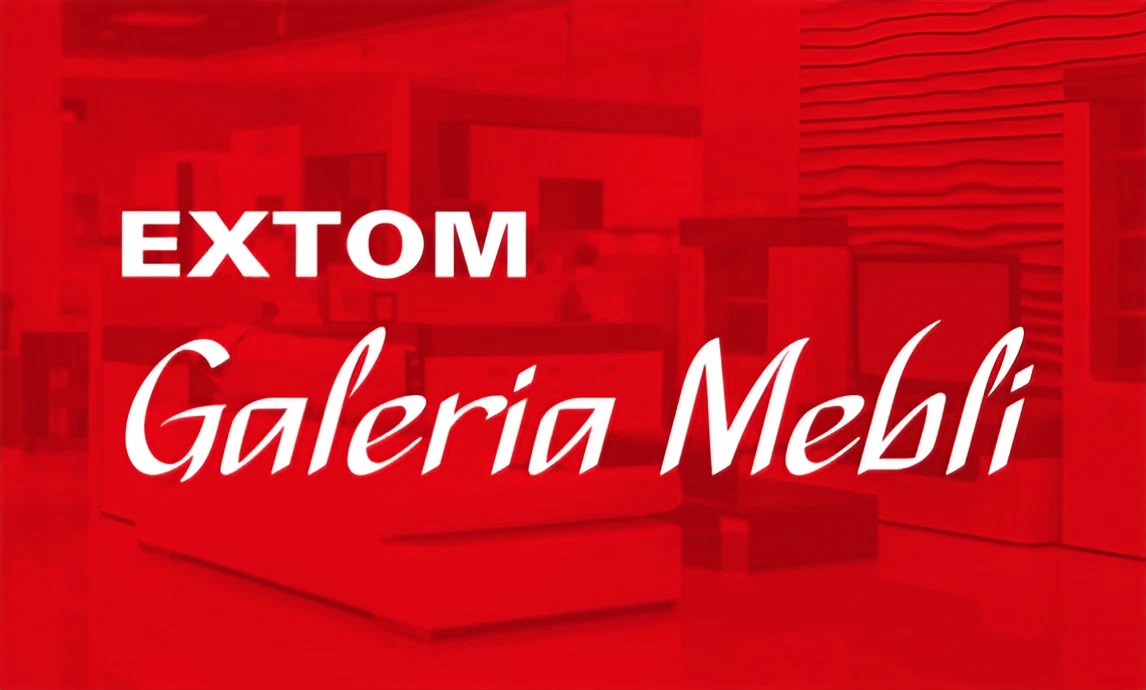 Aktualności – EXTOM MEBLE – Producent mebli – Elbląg, Kazimierzowo